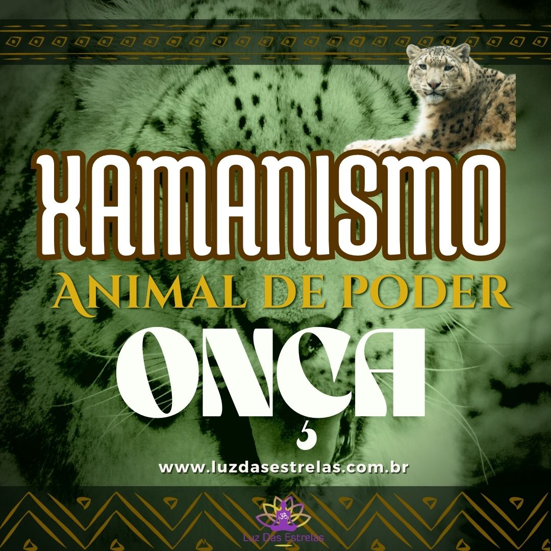 Xamanismo – Animal de Poder Onça - Luz das Estrelas